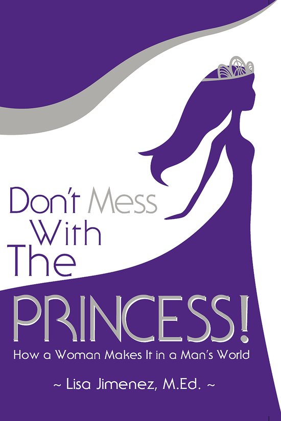 Don'T Mess with the Princess (ebook), Lisa Jimenez | 9781613392621 ...