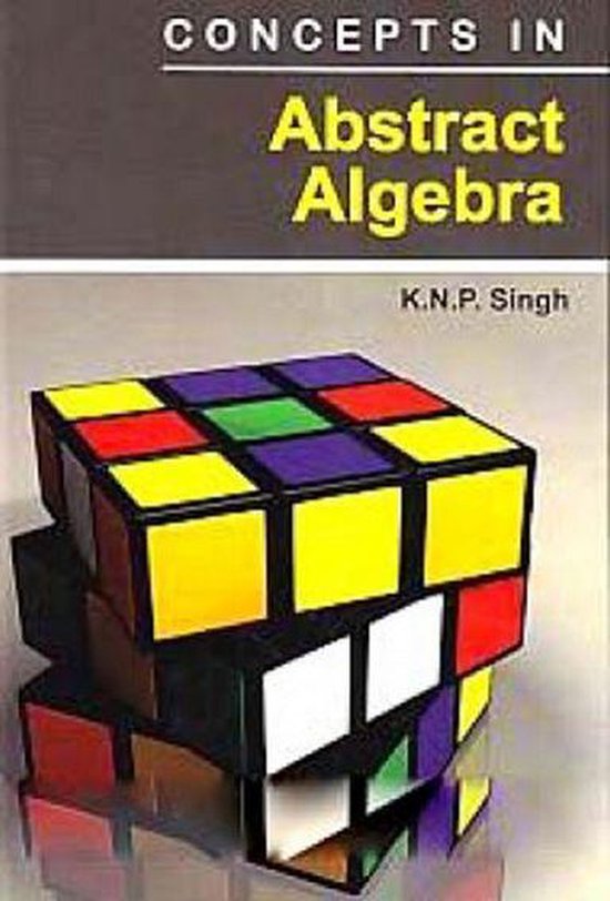 Concepts In Abstract Algebra (ebook), K. N. P. Singh | 9789353146290 ...