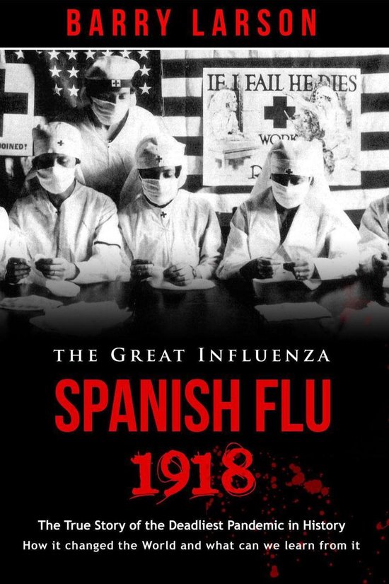 SPANISH FLU 1918 - The Great Inlfuenza: The True Story of the Deadliest ...