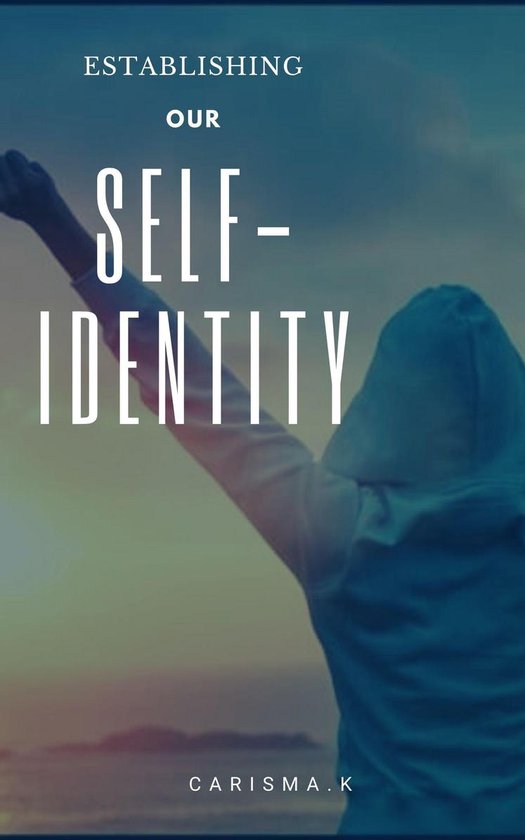 Establishing Our Self-Identity (ebook), Carisma.K | 1230003850299 ...