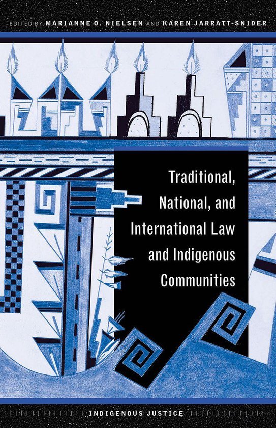 Indigenous Justice - Traditional, National, and International Law and ...