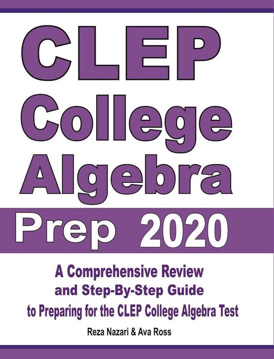 CLEP College Algebra Prep 2020 | 9781646121557 | Reza Nazari | Boeken | bol