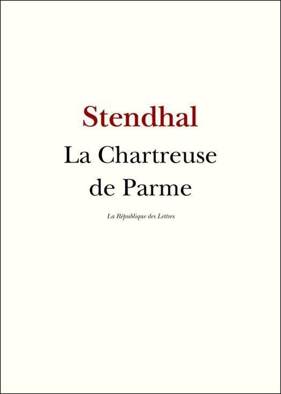 Collection Stendhal - La Chartreuse de Parme (ebook), Stendhal | 9782824904276 | Boeken | bol.com