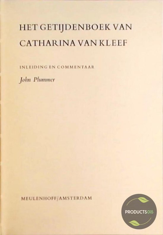 Het getijdenboek van Catharina van Kleef | 7423640651648 | Boeken | bol