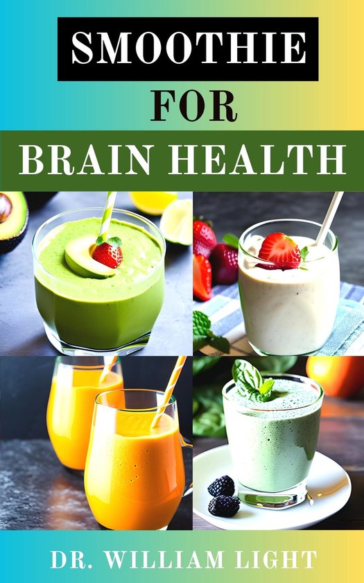 SMOOTHIE FOR BRAIN HEALTH (ebook), Dr William Light | 1230006423735 ...