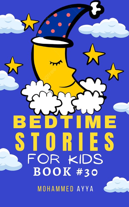 Short Bedtime Stories 30 - Bedtime Stories For Kids (ebook), Mohammed Ayya |... | bol