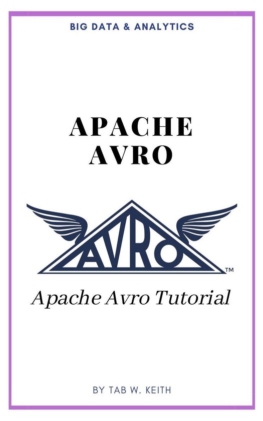 Apache Avro (ebook), Tab W. Keith | 1230003585092 | Boeken | bol.com