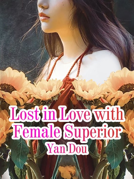 Volume 15 15 - Lost in Love with Female Superior (ebook), Yan Dou ...