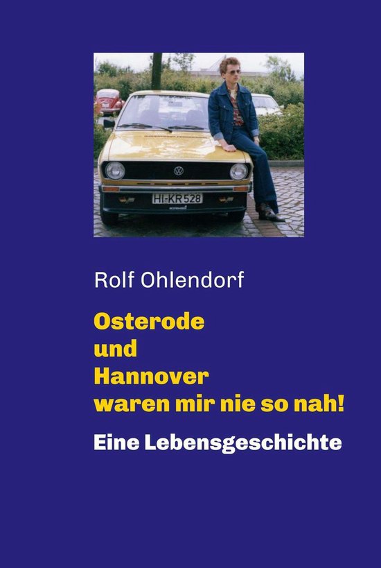 Osterode und Hannover waren mir nie so nah! (ebook), Rolf Ohlendorf ...