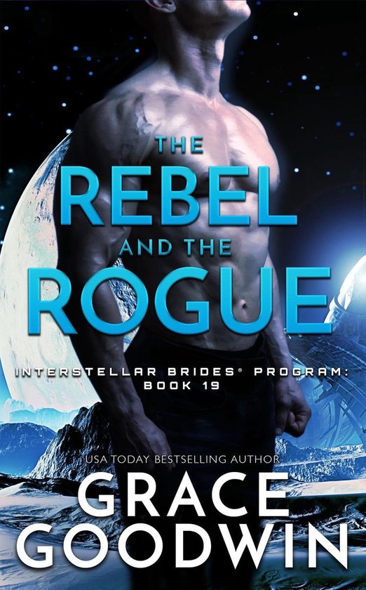 Interstellar Brides® Program 19 - The Rebel and the Rogue (ebook), Grace Goodwin |... | bol.com