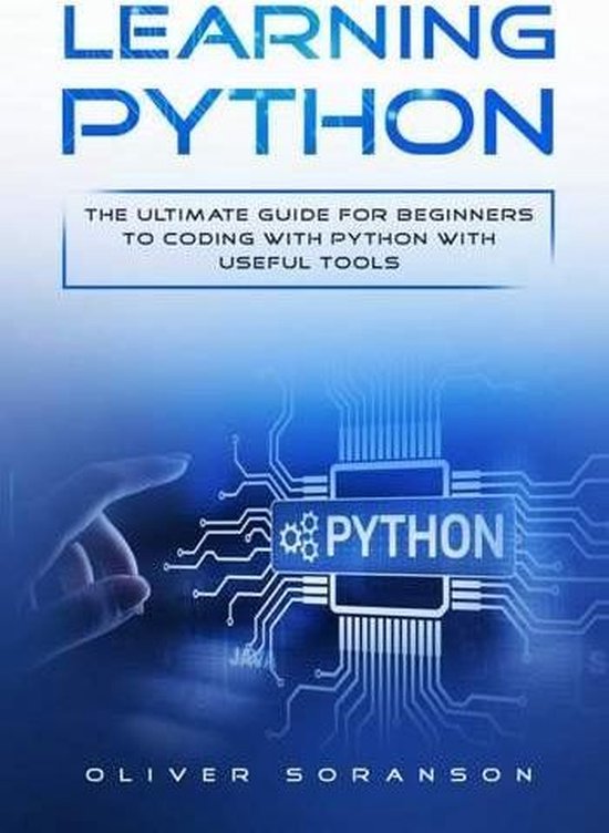 Learning Python The Ultimate Guide For Beginners To Coding With Python