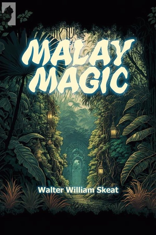 Malay Magic (ebook), Walter William Skeat | 9791222029924 | Boeken ...