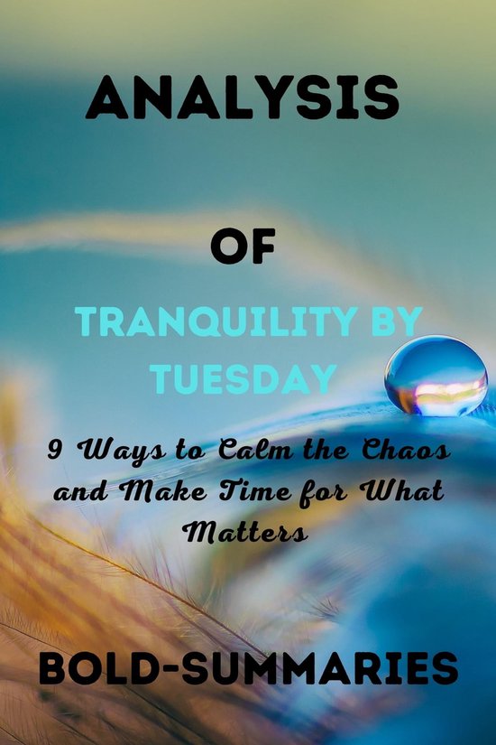 ANALYSIS OF TRANQUILITY BY TUESDAY (ebook), Bold-Summaries ...