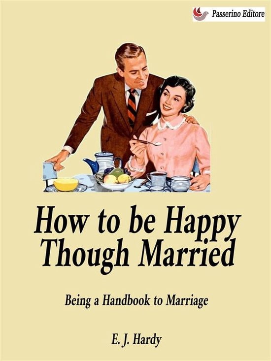 How to be Happy Though Married (ebook), E. J. Hardy | 9791222022932 ...