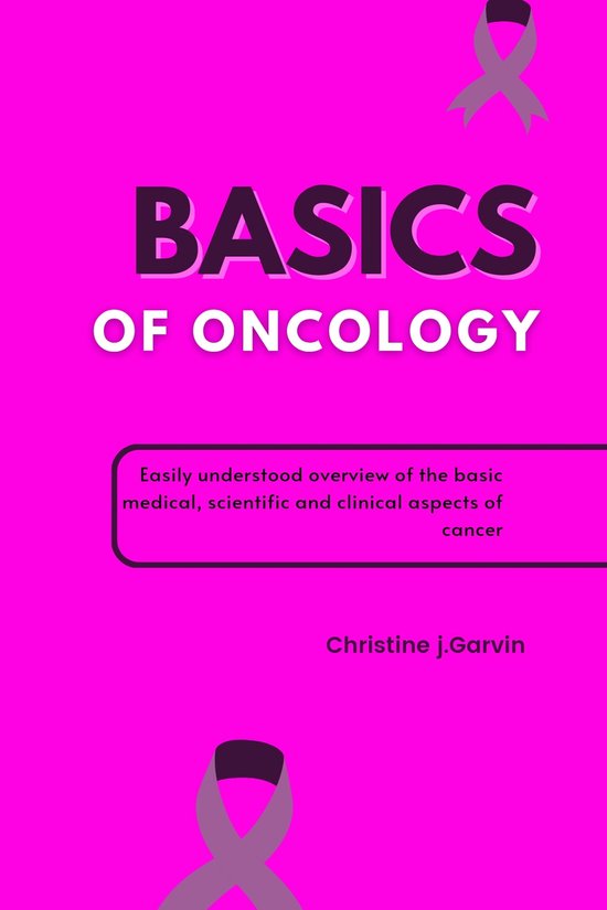 Basics Of Oncology (ebook), Christine J.Garvin | 1230005831937 | Boeken ...