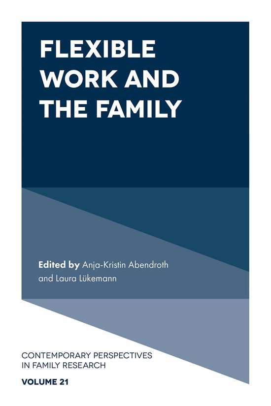 Contemporary Perspectives in Family Research 21 - Flexible Work and the ...
