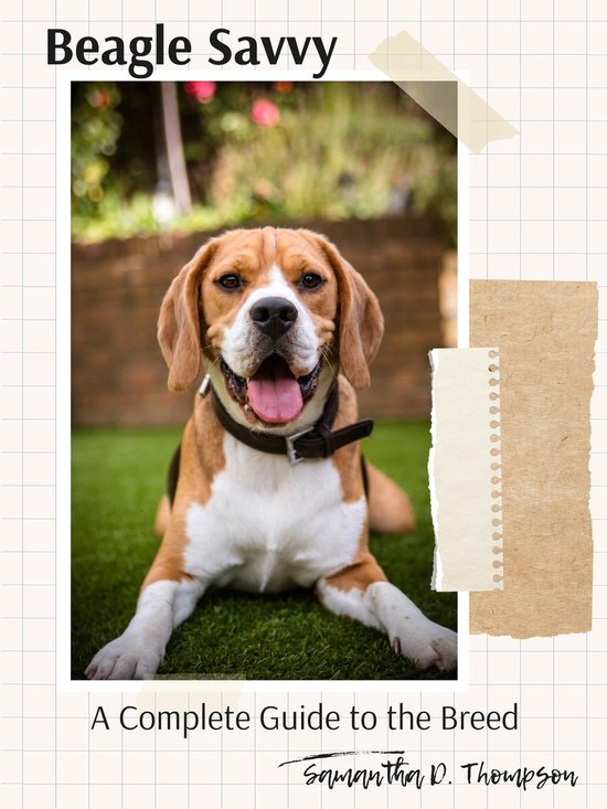 Beagle Savvy: A Complete Guide to the Breed (ebook), Samantha D ...