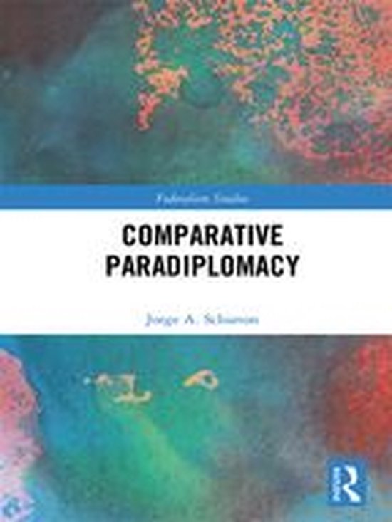 Federalism Studies - Comparative Paradiplomacy (ebook), Jorge Schiavon ...