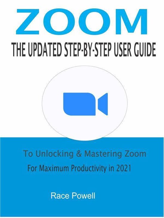 Zoom:The Updated Step-By-Step User Guide To Unlocking & Mastering Zoom ...