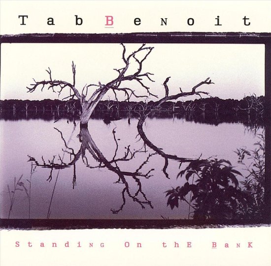 Standing On The Bank, Tab Benoit | Muziek | bol