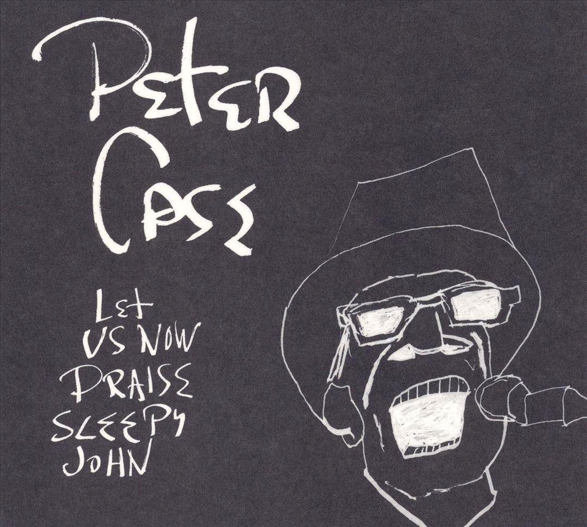 Let Us Now Praise Sleepy, Peter Case | CD (album) | Muziek | bol
