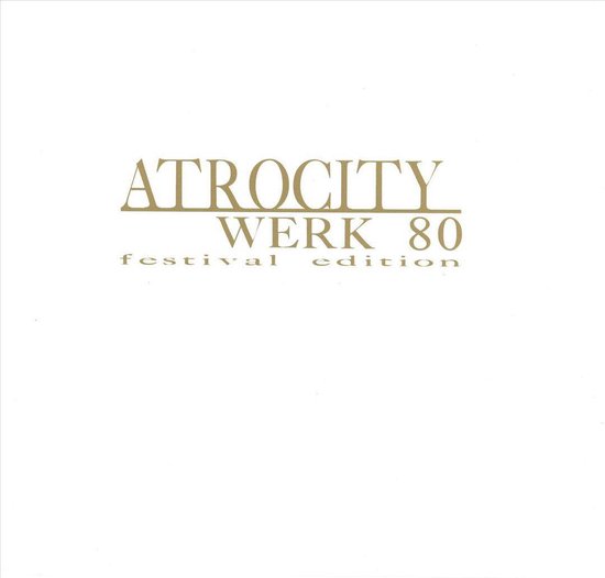 Werk 80 -Festivaledition-, Atrocity | CD (album) | Muziek | bol