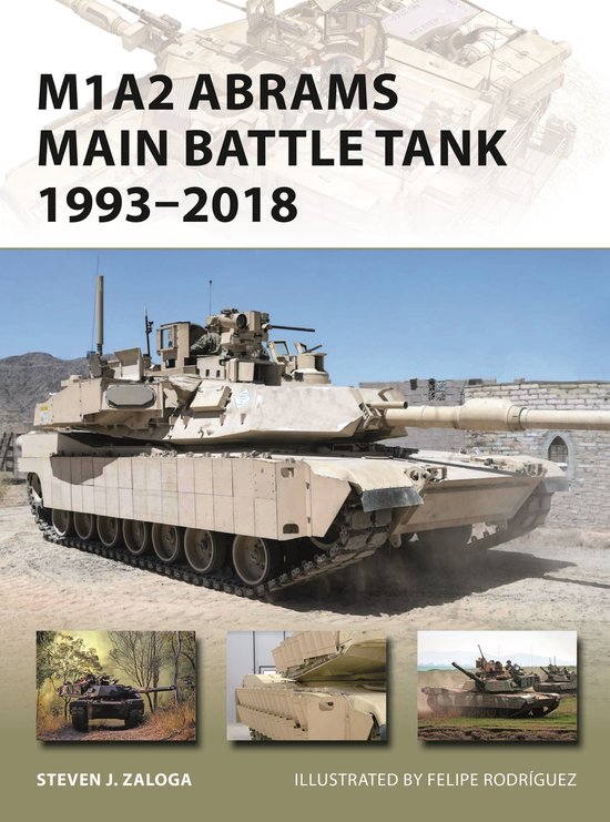 M1A2 Abrams Main Battle Tank 19932018 New Vanguard, Steven J. Zaloga | 9781472831781 |... | bol