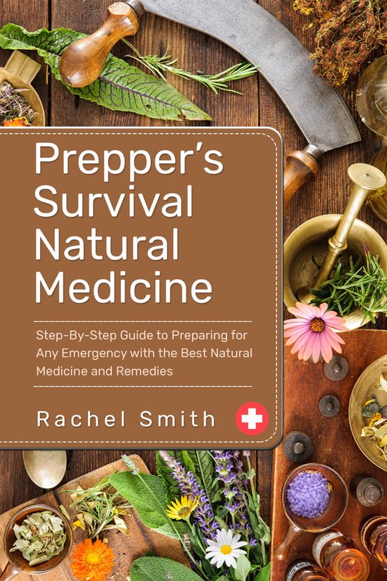 Prepper’s Survival Natural Medicine (ebook), Rachel Smith | 1230006899950 | Boeken | bol