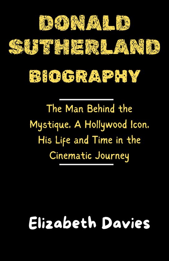 Donald Sutherland Biography (ebook), Elizabeth Davies | 1230008065001 ...