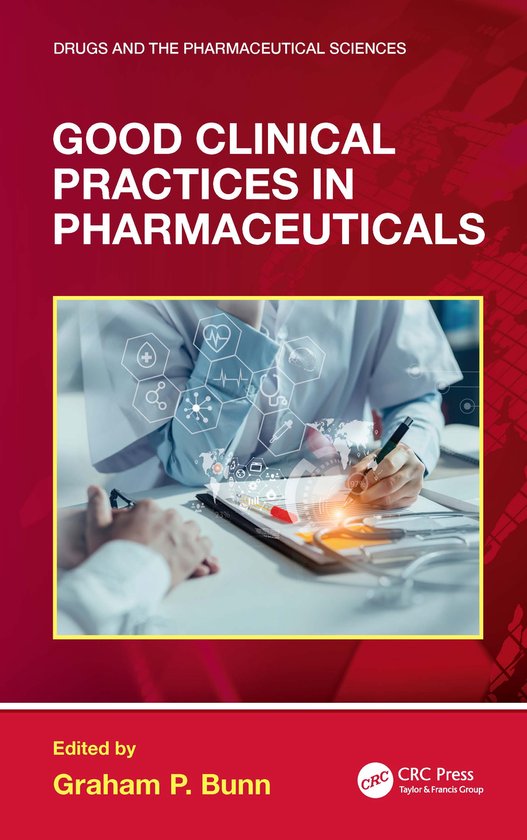 Drugs and the Pharmaceutical Sciences- Good Clinical Practices in ...