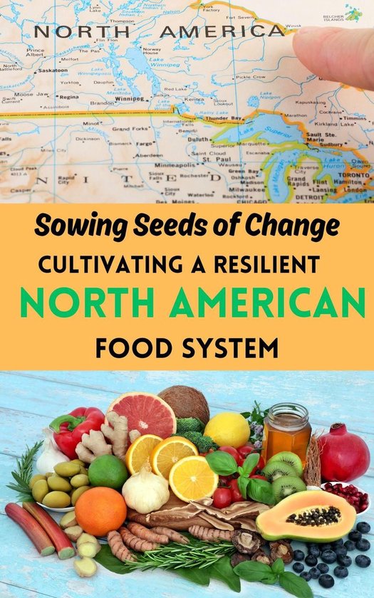 Sowing Seeds of Change : Cultivating a Resilient North American Food ...