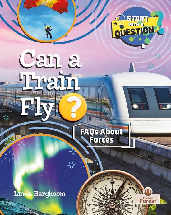 Start with a Question - Can a Train Fly? (ebook), Linda Barghoorn ...
