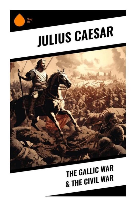 Gallic War en Burgeroorlog: Militaire Geschiedenis en Politieke ...