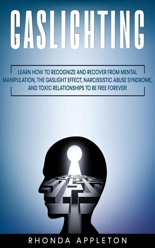 Gaslighting: Learn How to Recognize and Recover from Mental ...