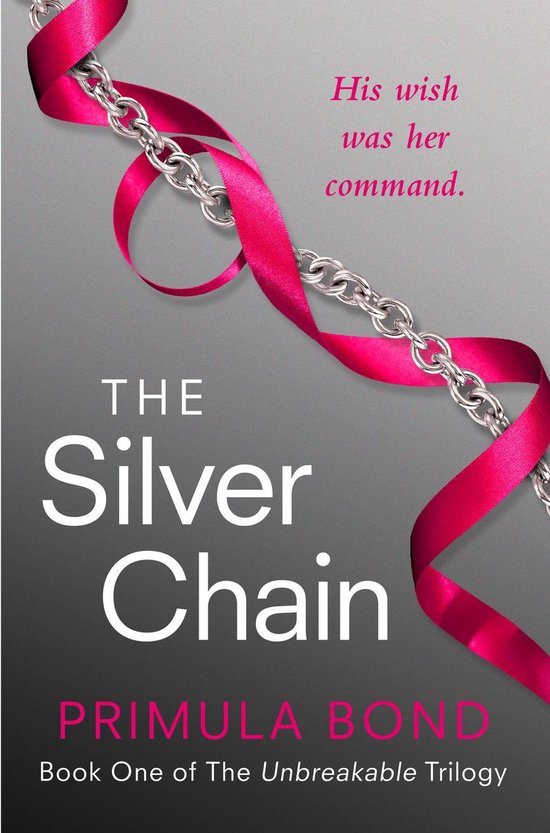 Unbreakable Trilogy 1 - The Silver Chain (Unbreakable Trilogy, Book 1 ...