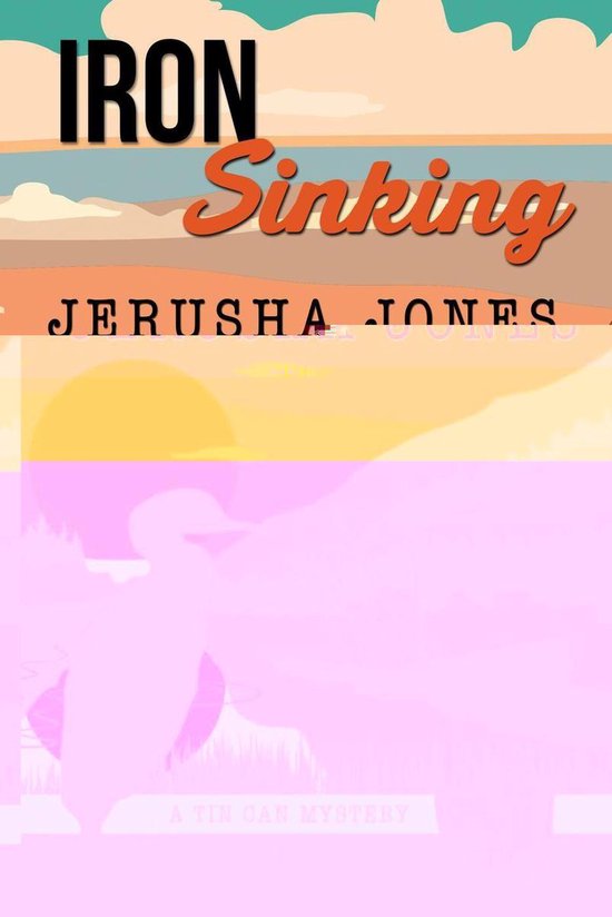 Iron Sinking (ebook), Jerusha Jones | 9781386467236 | Boeken | bol.com