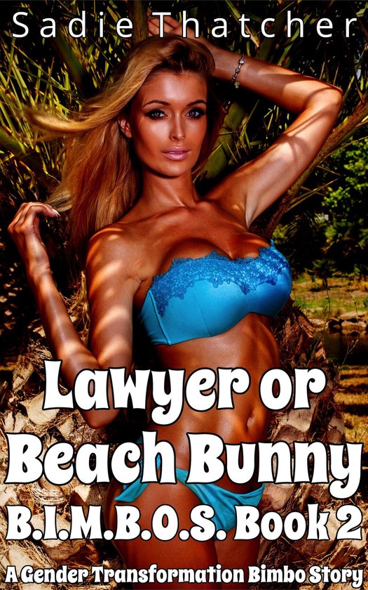 B.I.M.B.O.S. - Lawyer or Beach Bunny: A Gender Transformation Bimbo Story (ebook),... | bol.com