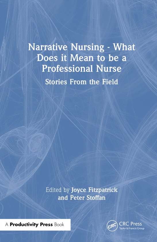 Narrative Nursing - What Does it Mean to be a Professional Nurse ...
