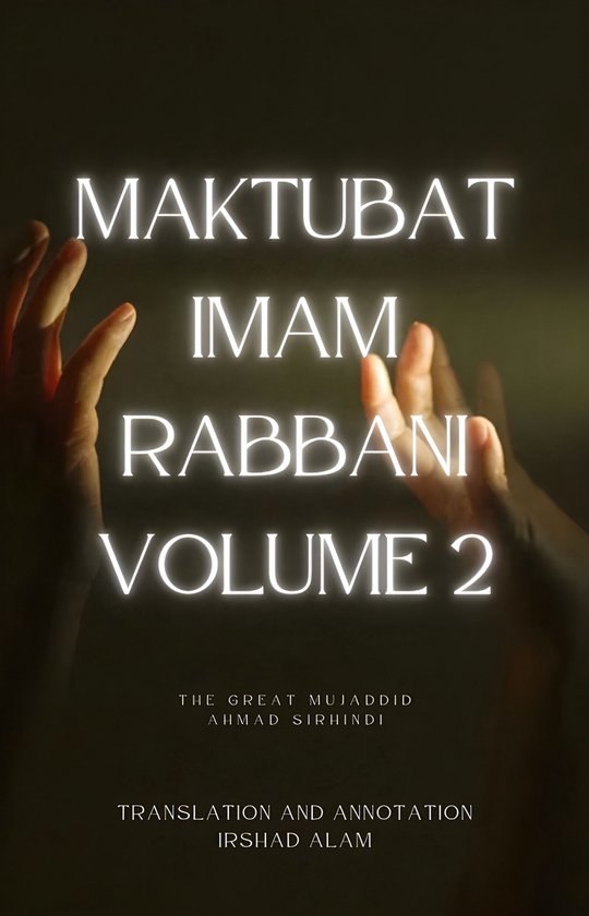 Maktubat Imam Rabbani 2 - English Translation of Maktubat Imam Rabbani ...