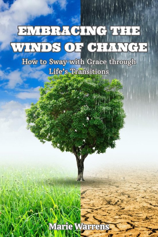 Embracing the Winds of Change: How to Sway with Grace through Life's ...