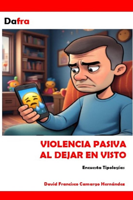 Violencia pasiva al dejar en visto (ebook), David Francisco Camargo ...