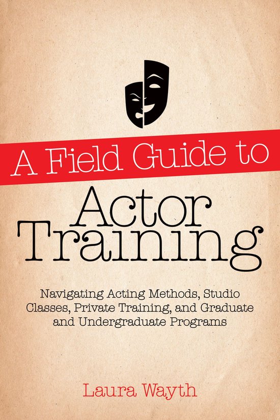 Limelight - A Field Guide to Actor Training (ebook), Laura Wayth | 9780879109073 | Boeken | bol
