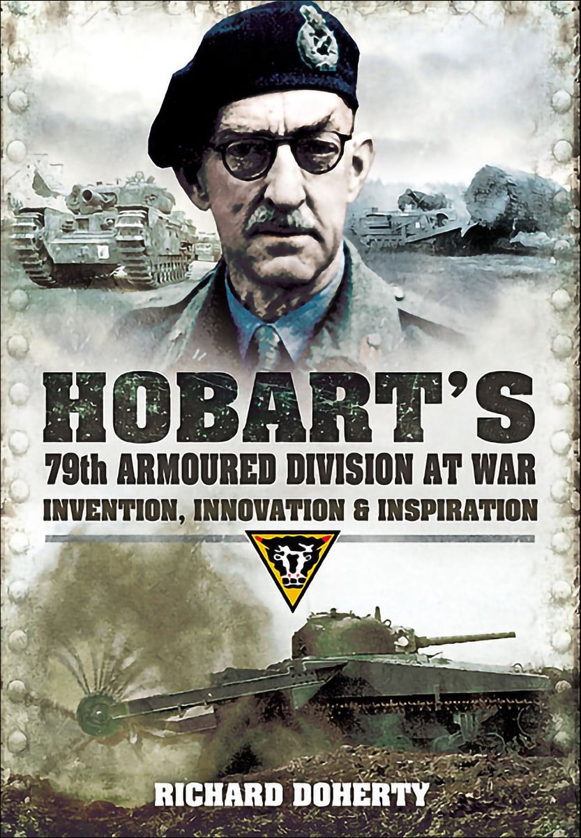 Hobart's 79th Armoured Division at War, Richard Doherty, 9781844686223