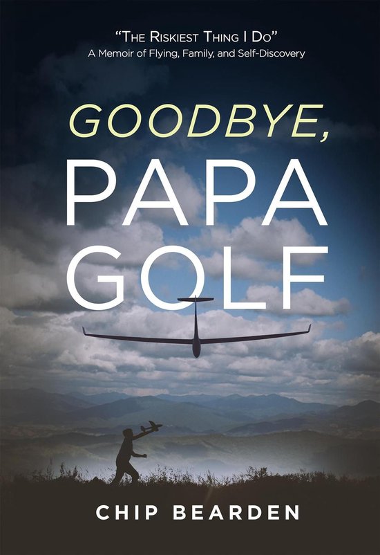 Goodbye, Papa Golf (ebook), Chip Bearden | 9798987274019 | Boeken | bol