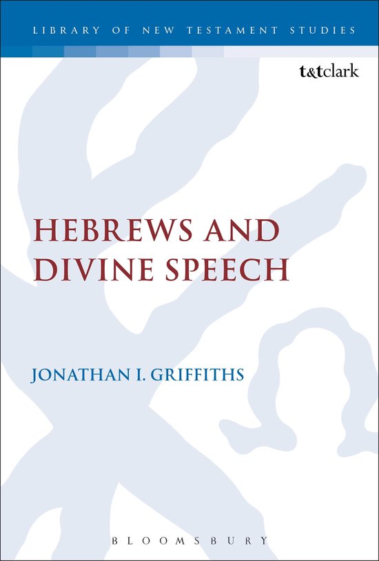 Hebrews and Divine Speech | 9780567655523 | Griffiths Jonathan I ...