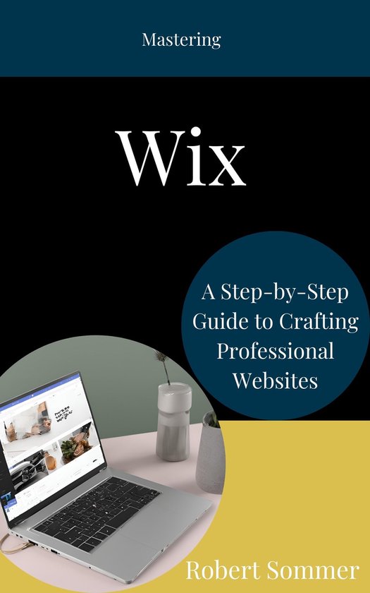 Mastering Wix (ebook), Robert Sommer | 1230007856815 | Boeken | bol