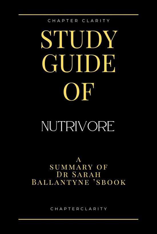 Study Guide of Nutrivore by Dr Sarah Ballantyne (ChapterClarity) (ebook), Chapter... | bol