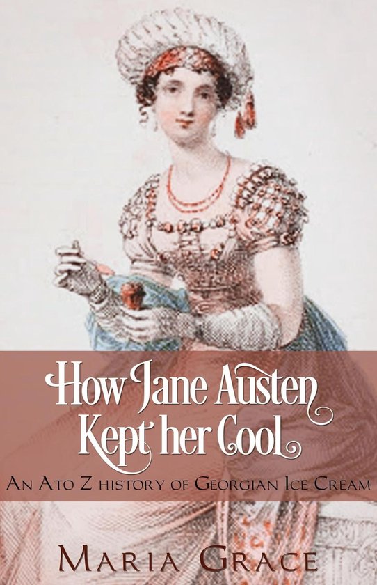Jane Austen Regency Life - How Jane Austen Kept Her Cool: An A to Z ...
