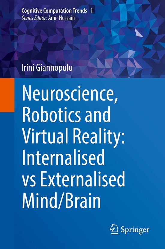 Cognitive Computation Trends 1 - Neuroscience, Robotics and Virtual ...