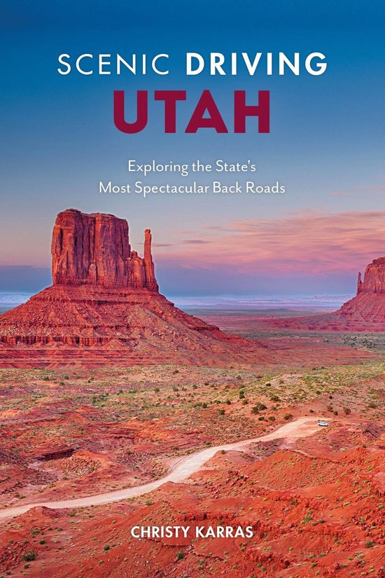 Scenic Driving - Scenic Driving Utah (ebook), Christy Karras | 9781493035878 | Boeken | bol.com